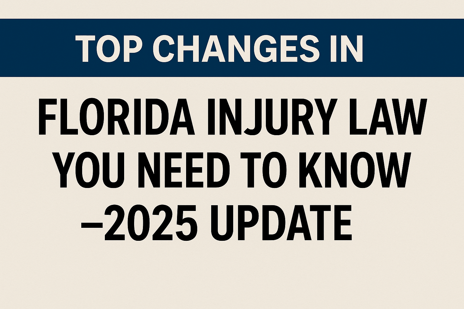 Top Changes in Florida Injury Law You Need to Know—2025 Update | The ...
